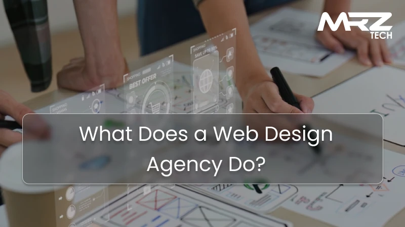 What Does a Web Design Agency Do for Your Business?
